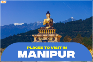 Explore the Enchanting Beauty: Places to Visit in Manipur
