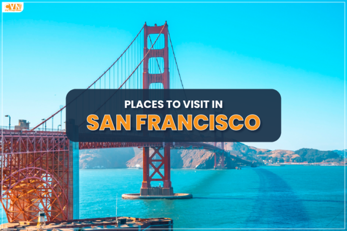 Top Places to Visit in San Francisco